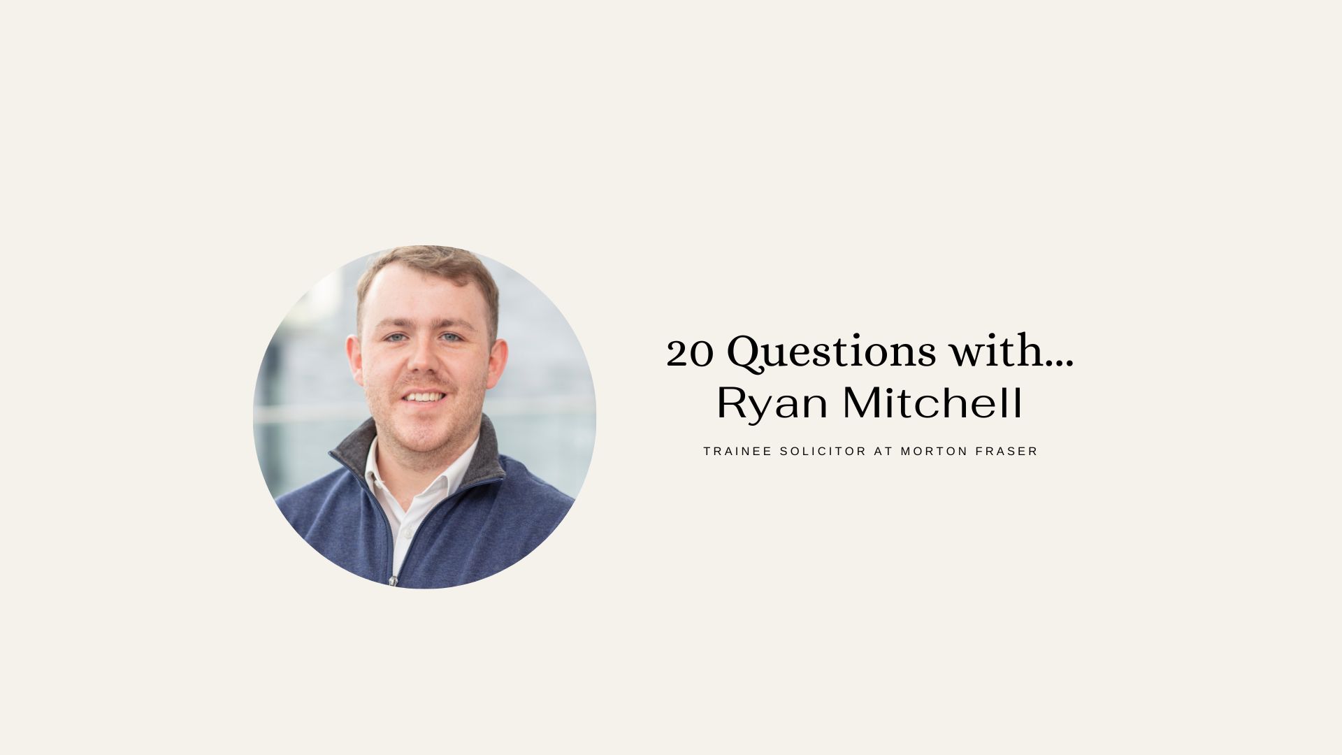 "20 Questions with... Ryan Mitchell" - Edinburgh Napier Student Law Review